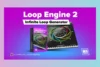 W. A. Production released Loop Engine 2