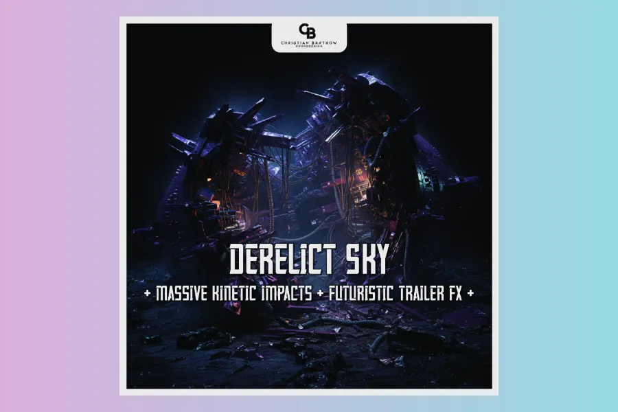 CBSOUNDDESIGN released DERELICT SKY – Massive Kinetic Impacts ...
